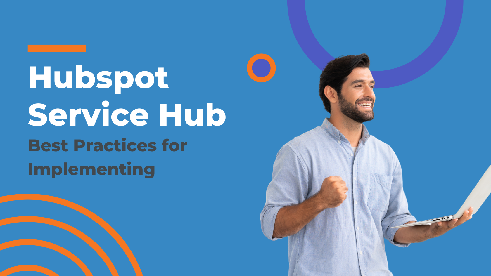 Best Practices for Implementing Hubspot Service Hub